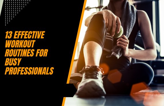 13 Effective Workout Routines for Busy Professionals – Makeup Stash ...